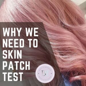 Why We Need To Skin Patch Test | Beauty & The Bleach Salon | Bideford
